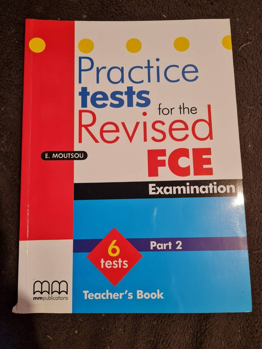 Practice test for the revised FCE examination 2. Teachers book – Uncle ...